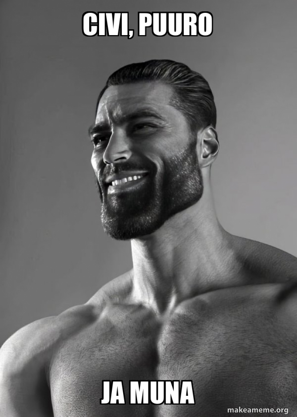 civi, puuro ja muna - Gigachad Meme Generator