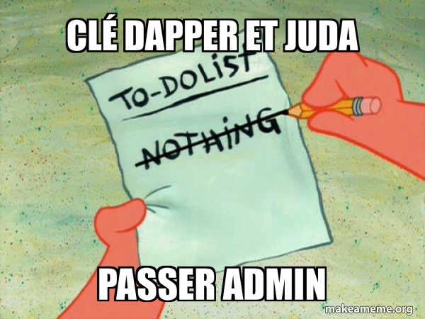 clé Dapper et Juda Passer Admin - TO-DO List Meme Generator