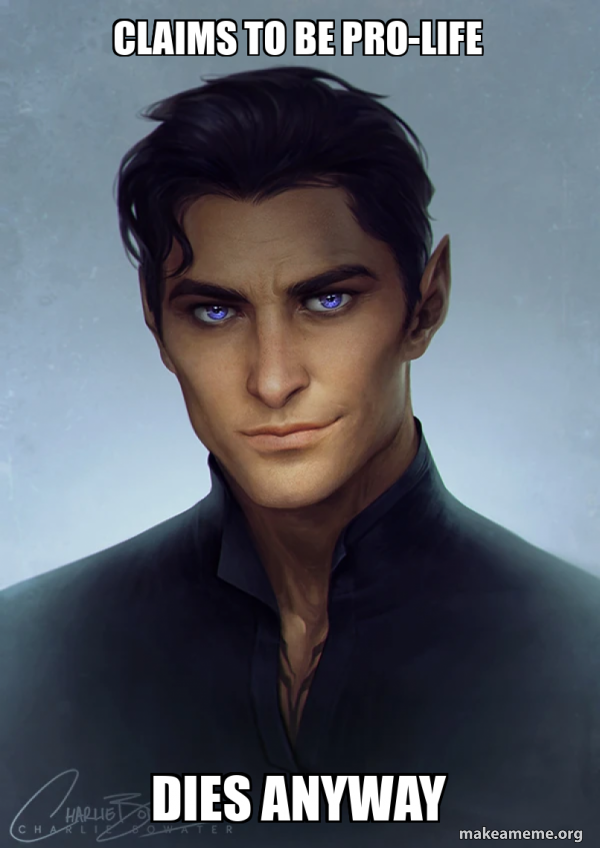 CLAIMS TO BE PRO-LIFE DIES ANYWAY | Make a Meme