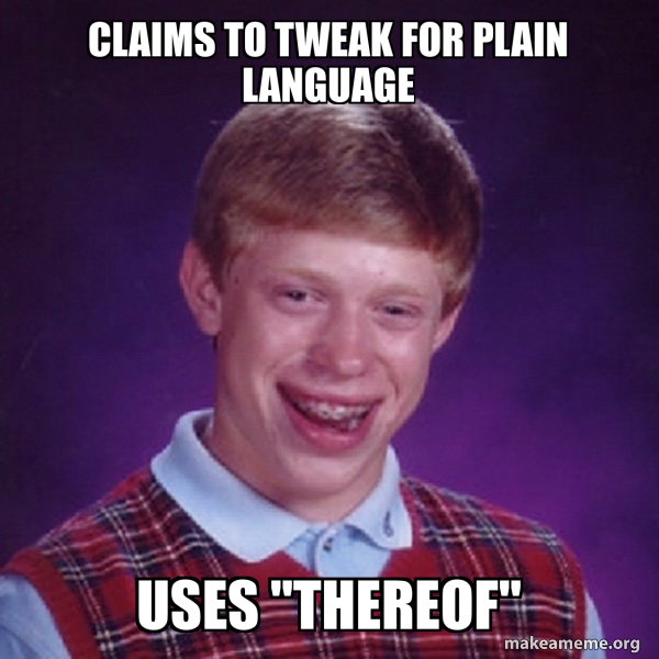 claims to tweak for plain language uses "thereof" - Bad Luck Brian Meme ...
