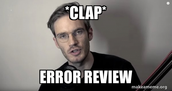 *Clap* Error review - Pewdiepie Meme Generator