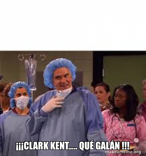 Clark kent..... qué galán !!! Meme Generator
