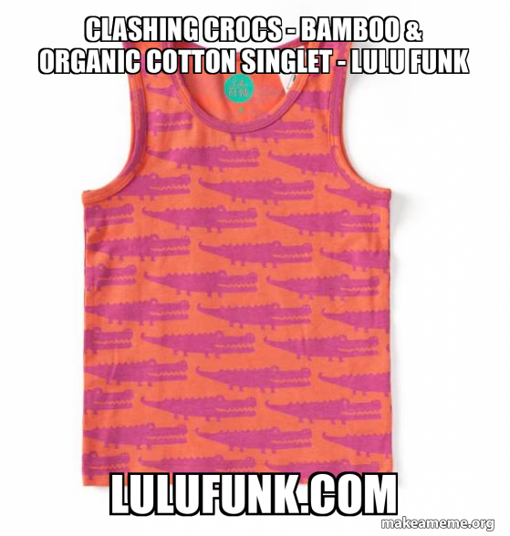 Clashing Crocs - Bamboo & Organic Cotton Singlet - Lulu Funk lulufunk ...