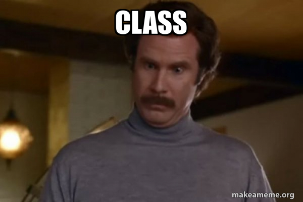 Class - Ron Burgundy I am not even mad or That's amazing (Anchorman ...