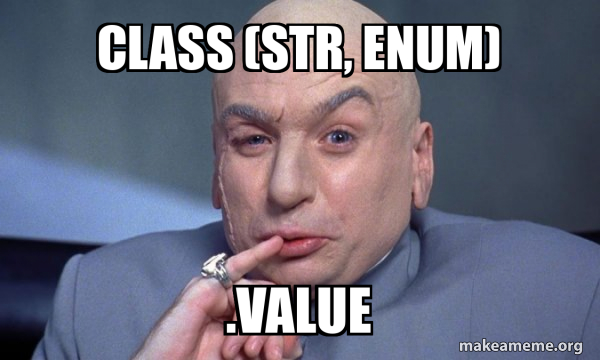 class (str, ENUM) .value - You Complete Me Meme Generator