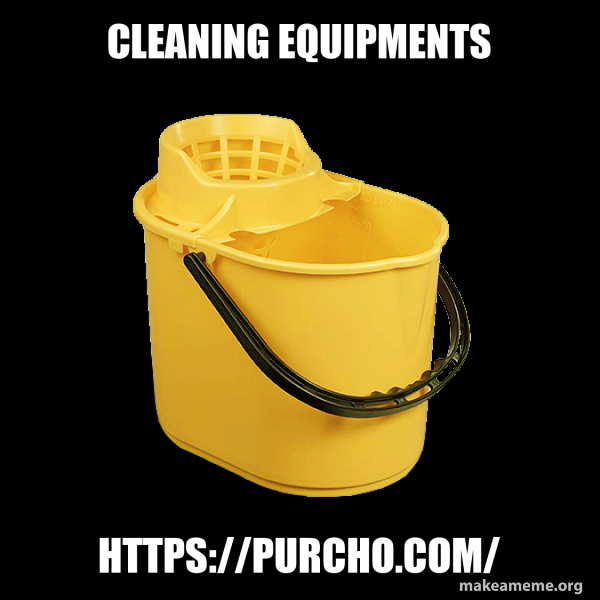 Cleaning equipments https://purcho.com/ Meme Generator