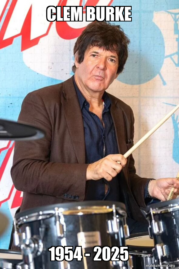 CLEM BURKE 1954 - 2025 Meme Generator