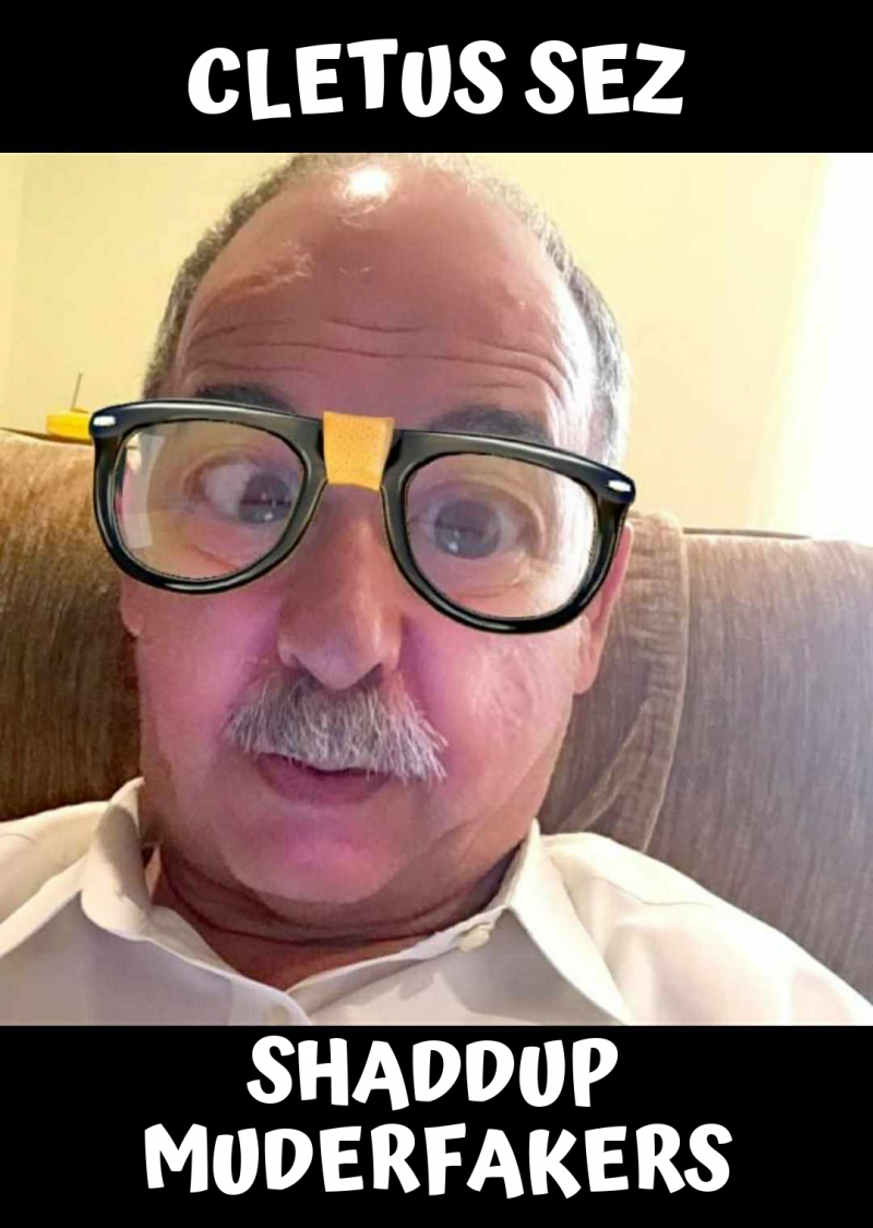 Cletus sez Shaddup Muderfakers Meme Generator