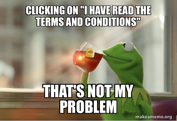 clicking on "I have read the terms and conditions" that's not my ...