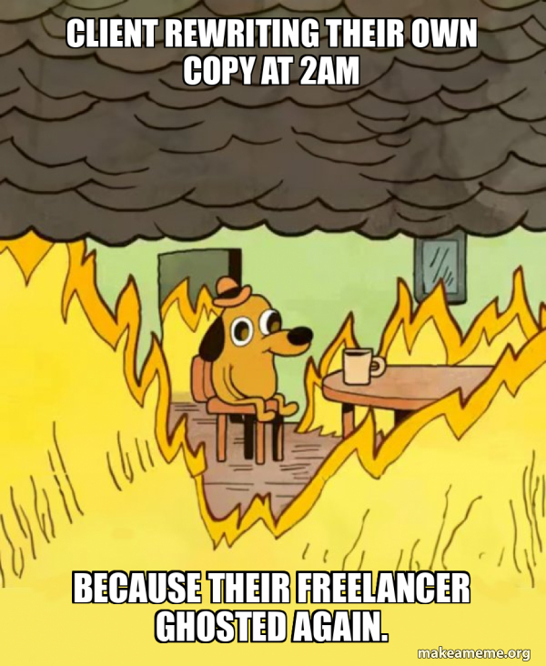 Client rewriting their own copy at 2AM because their freelancer ghosted ...