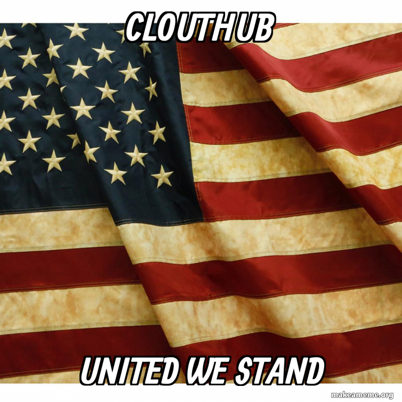 Clouthub United we stand Meme Generator
