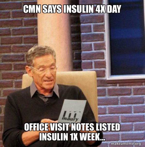 cmn says insulin 4x day office visit notes listed insulin 1x week ...
