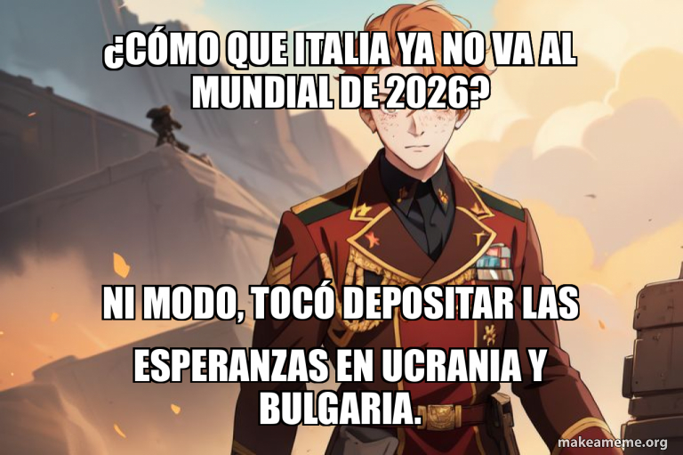¿Cómo que Italia ya no va al Mundial de 2026? Ni modo, tocó depositar ...