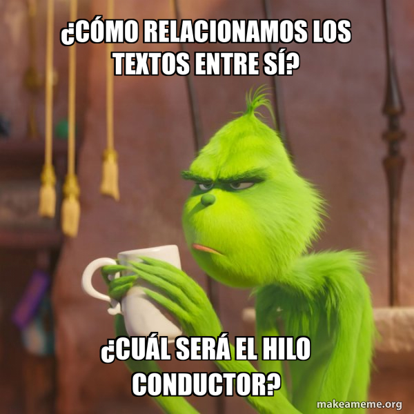 ¿cómo relacionamos los textos entre sí? ¿cuál será el hilo conductor ...