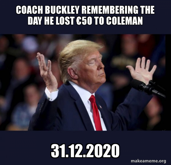Coach Buckley remembering the day he lost â‚¬50 to Coleman 31.12.2020 ...