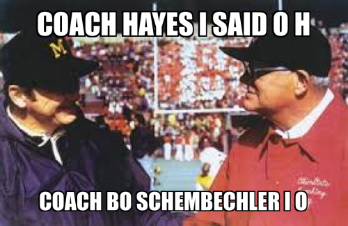 COACH HAYES I SAID O H cOACH bo Schembechler I O Meme Generator