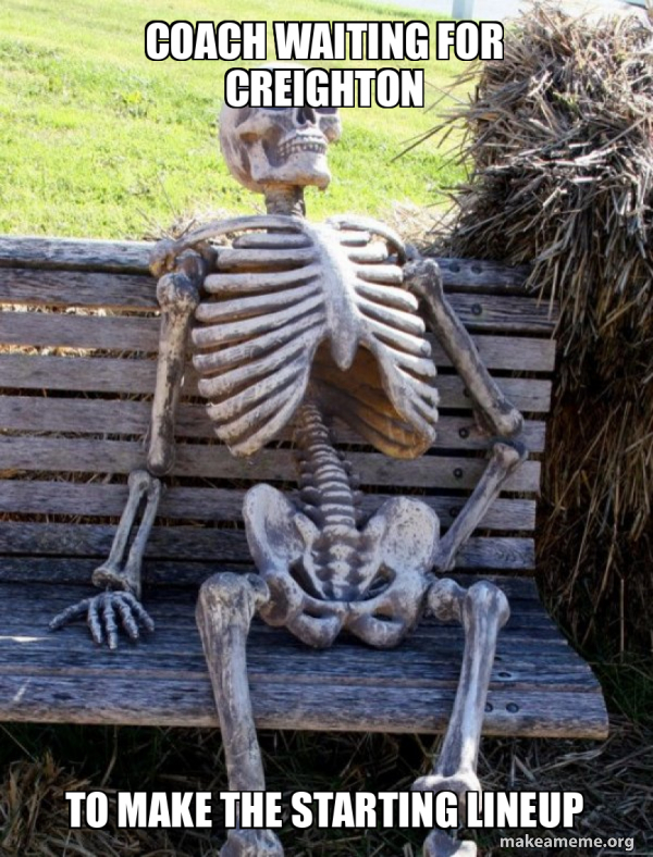 coach waiting for creighton to make the starting lineup - Waiting ...