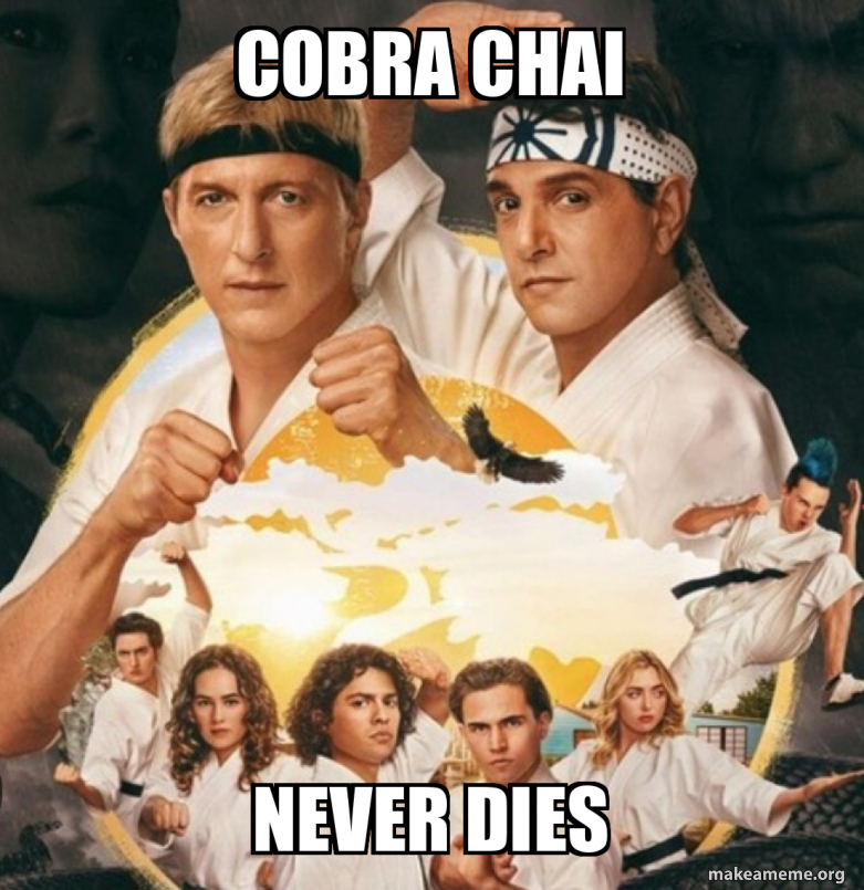Cobra chai Never dies Meme Generator