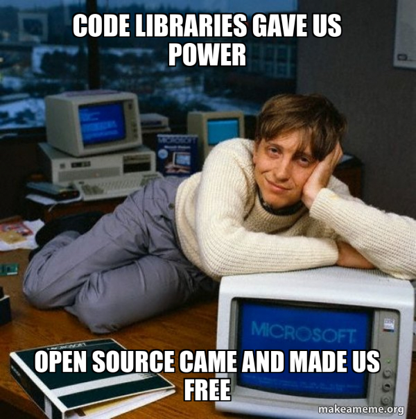 Code libraries gave us power Open source came and made us free - Sexy ...