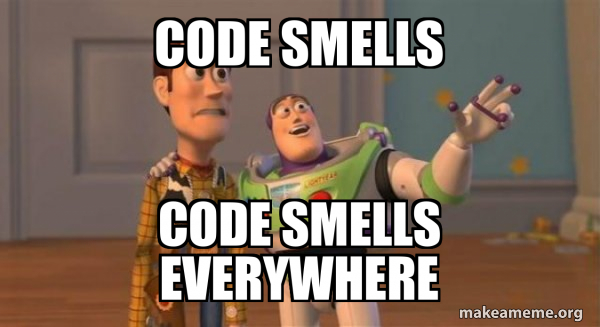 code smells code smells everywhere - Buzz and Woody (Toy Story) Meme ...