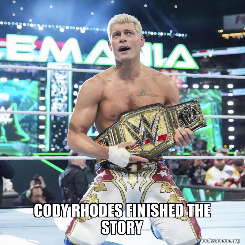 Cody rhodes finished the story Meme Generator