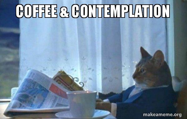 Coffee & Contemplation - Sophisticated Cat Meme Generator