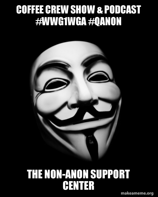 Coffee Crew Show & Podcast #WWG1WGA #QAnon The Non-Anon Support Center ...