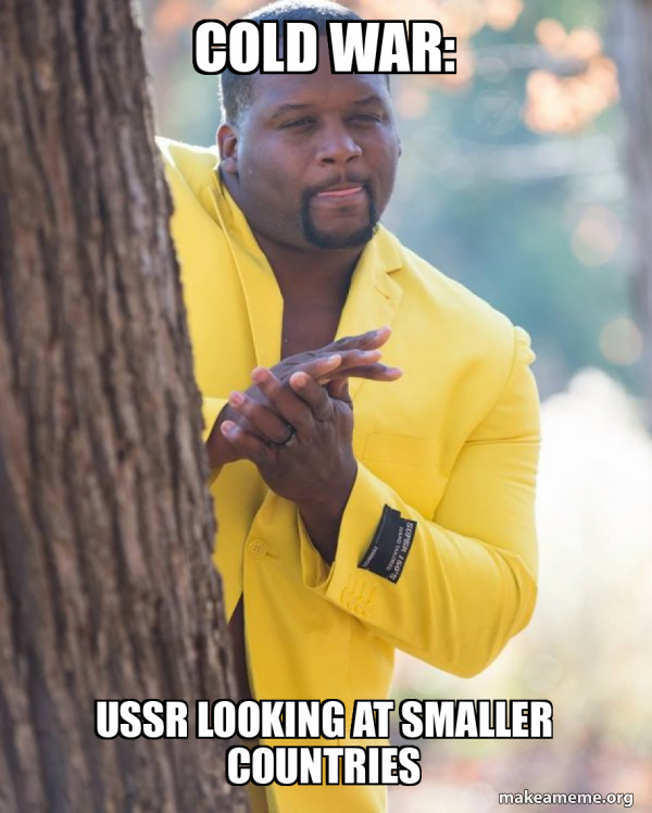 Cold War: USSR LOOKING AT SMALLER COUNTRIES - Anthony Adams in Yellow ...