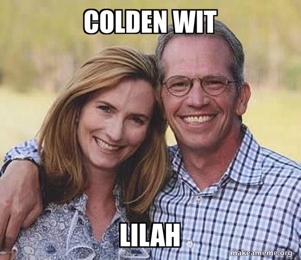 Colden wit lilah - Good guy parents Meme Generator