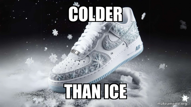 Colder Than ice Meme Generator