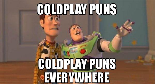 COLDPLAY PUNS COLDPLAY PUNS EVERYWHERE - Buzz and Woody (Toy Story ...