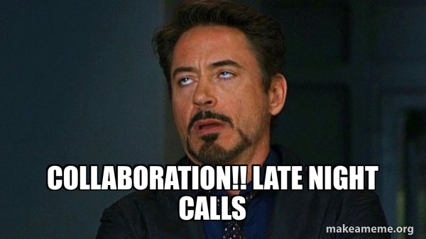 Collaboration!! Late Night Calls - Tony Stark Eye Roll Meme Generator