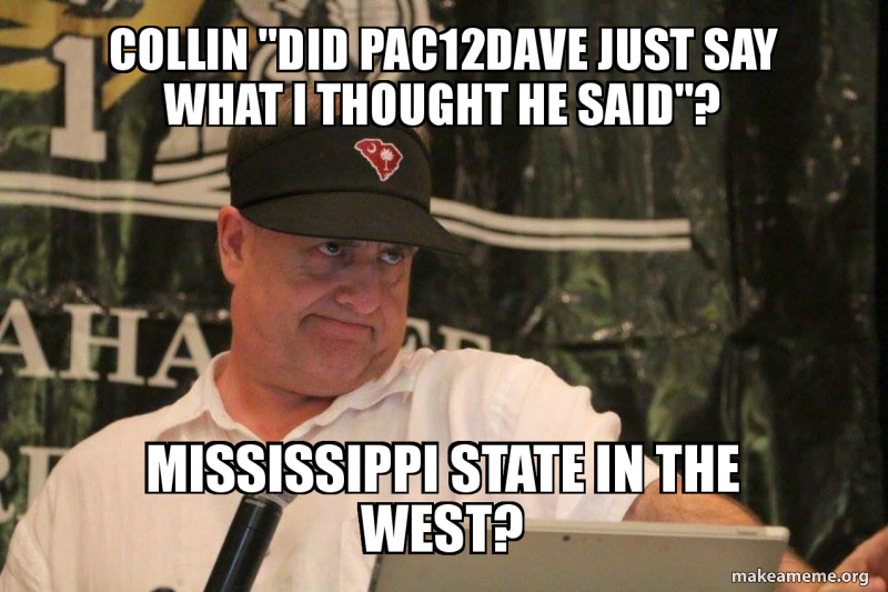 collin "did pac12dave just say what i thought he said"? mississippi ...