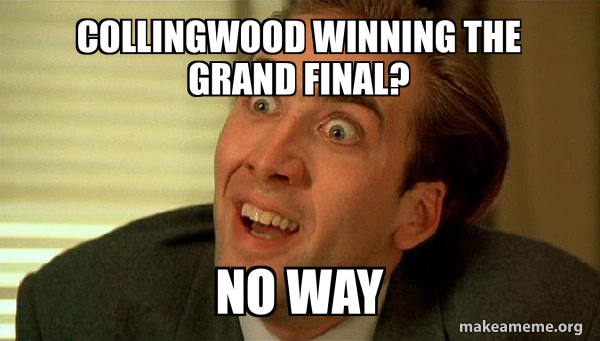 collingwood winning the grand final? no way - Sarcastic Nicholas Cage ...