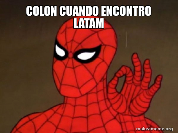 Colon cuando encontro Latam - Spiderman - Care factor Zero Meme Generator
