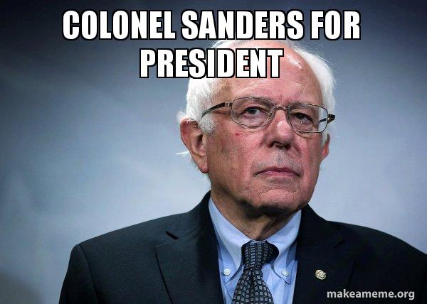 Colonel Sanders for president - Bernie Sanders Meme Generator