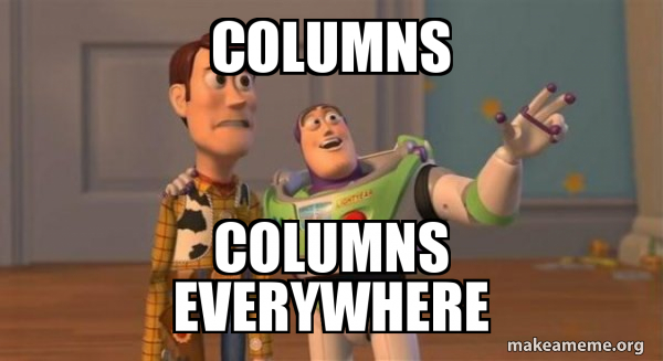columns columns everywhere - Buzz and Woody (Toy Story) Meme Meme Generator