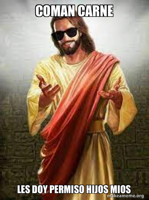 coman carne les doy permiso hijos mios - cool jesus semana santa Meme ...