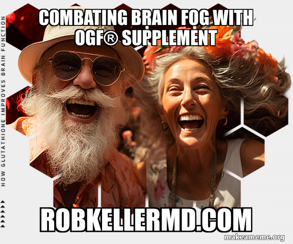 Combating Brain Fog with OGF® Supplement robkellermd.com Meme Generator
