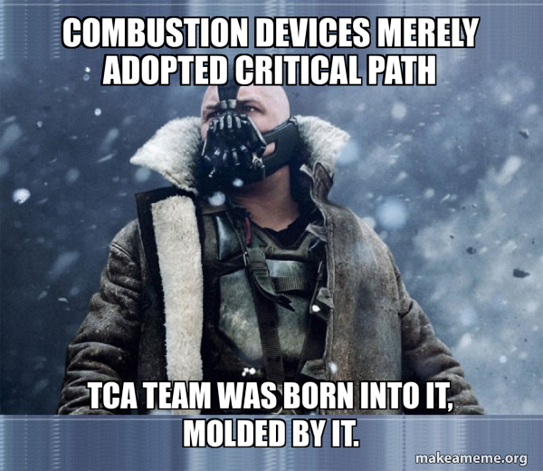 Combustion devices merely adopted critical path TCA team was born into ...