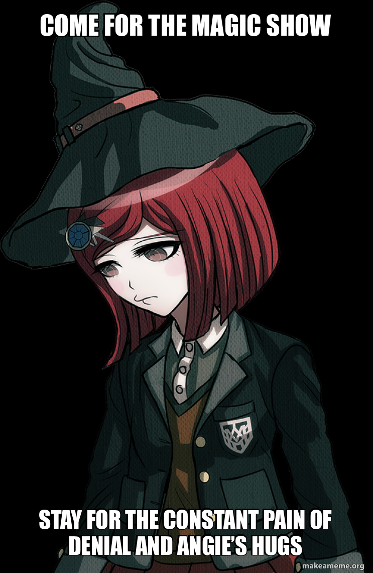 Come for the magic show Stay for the constant pain of denial and angie ...