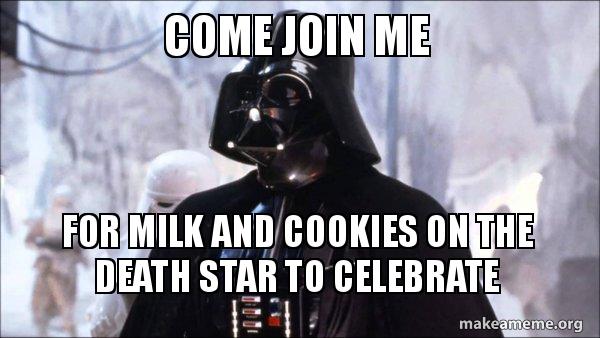 Come join me for Milk and Cookies on the death star to celebrate ...