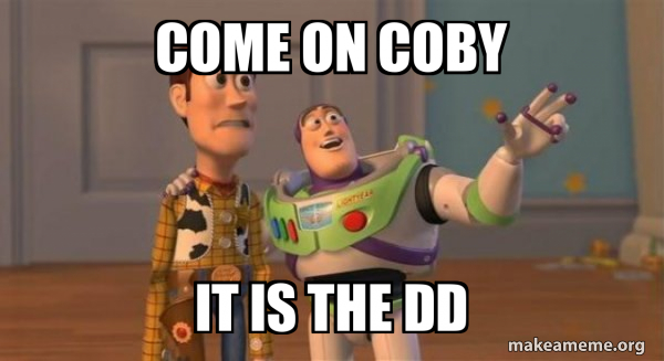 Come on Coby It is the DD - Buzz and Woody (Toy Story) Meme Meme Generator