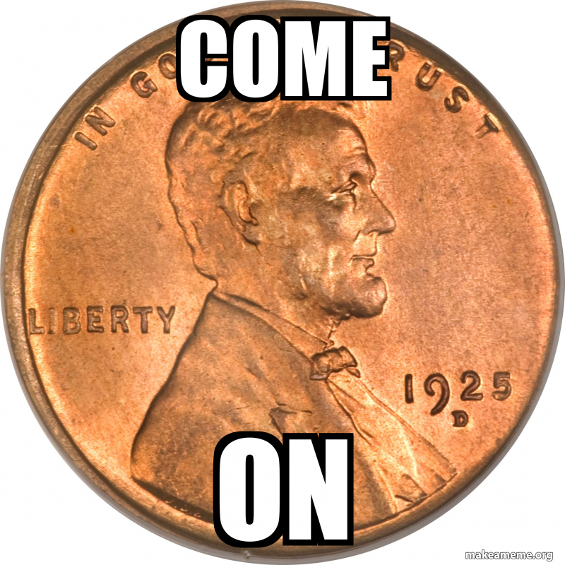 Come On Meme Generator