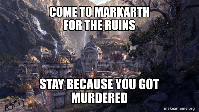 Come to markaRth for the ruins Stay because you got murdered Meme Generator