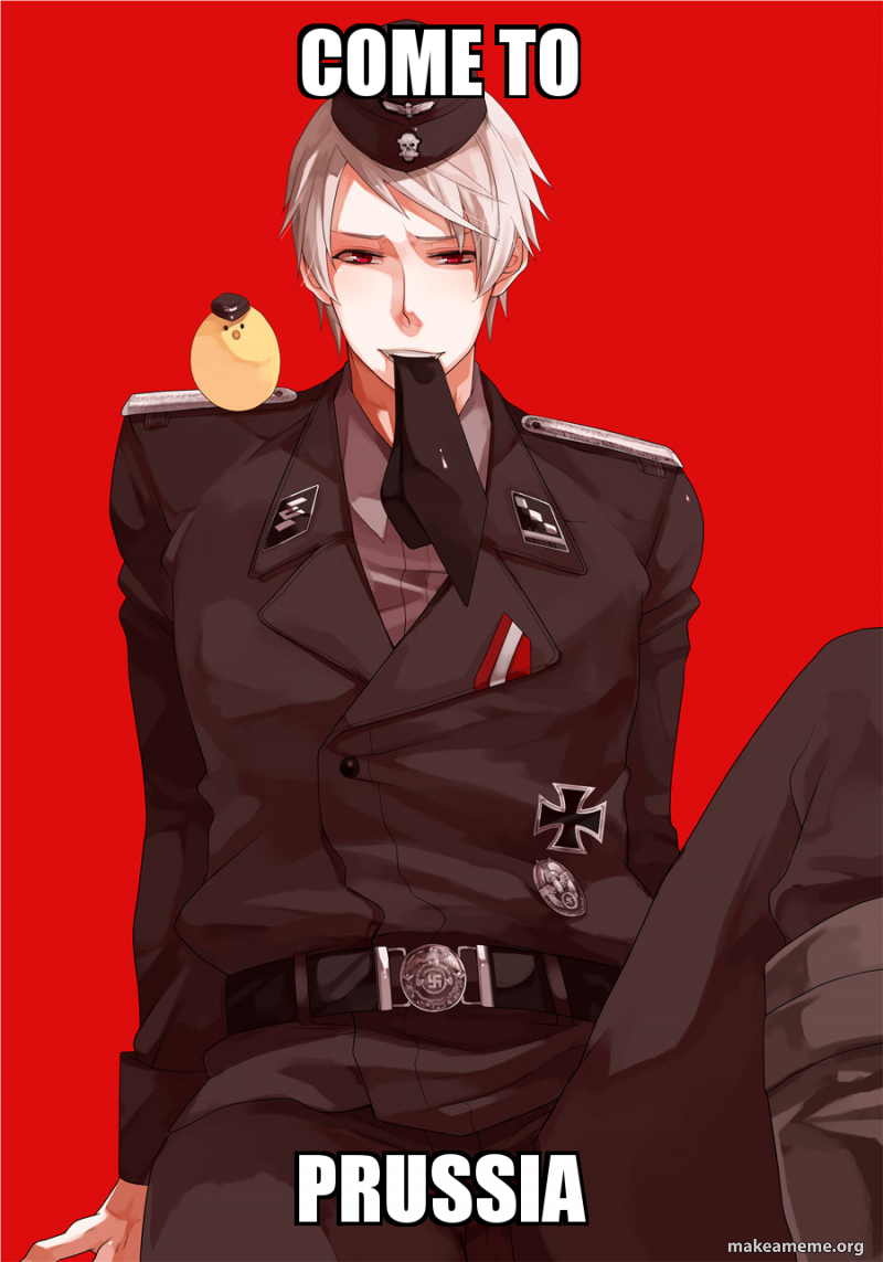 Come to PRUSSIA Meme Generator