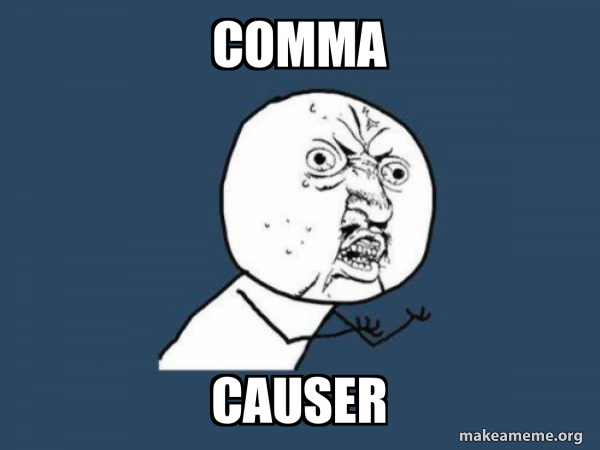 Comma Causer - Y U No Meme Generator