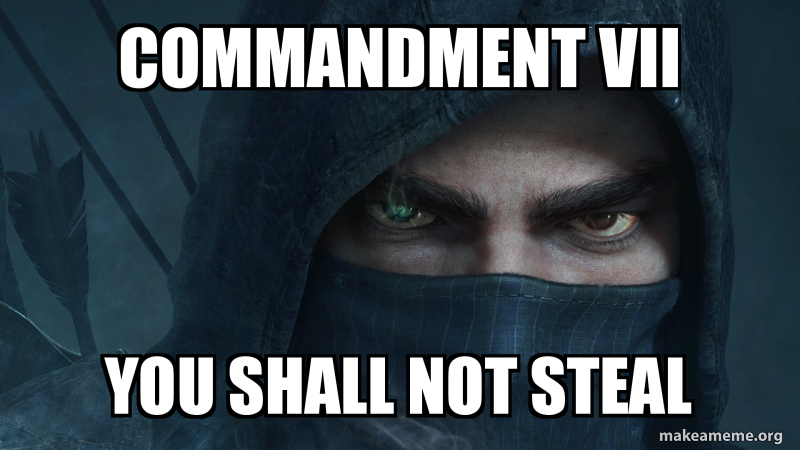 COMMANDMENT VII yOU SHALL NOT STEAL - C7 Meme Generator