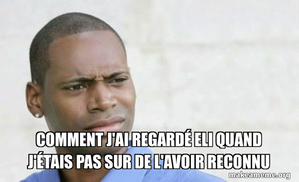 Comment j'ai regardé Eli quand j'étais pas sur de l'avoir reconnu ...