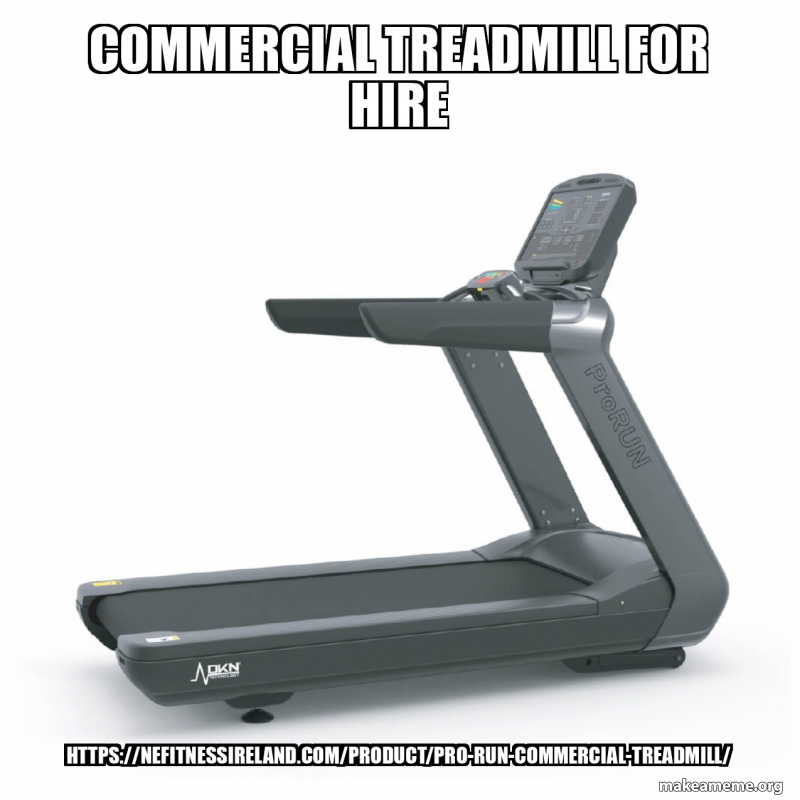 Commercial treadmill for hire https://nefitnessireland.com/product/pro ...